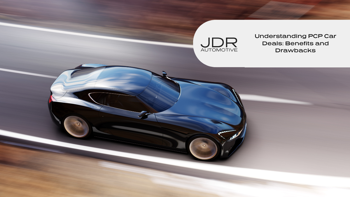 Understanding PCP Car Deals: Benefits and Drawbacks - JDR Automotive ...
